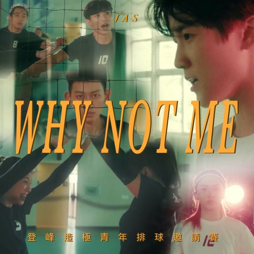 Stream Why Not Me—Official 2022 Why Not Me Volley Ball Cup Song by JAS | Listen online for free ...