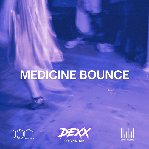 Stream Dexx - Medicine Bounce (Original Mix) by Dexx | Listen online ...