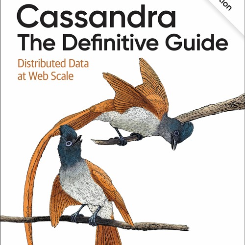 Stream [read] Cassandra The Definitive Guide Revised Third Edition Distributed Data At Web