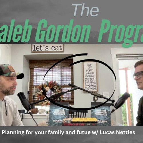 Stream The Caleb Gordon Program || Planning For Your Family And Future ...