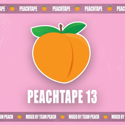 Stream PEACHTAPE #13 (Mixed By TEAM PEACH) by TEAM PEACH 🍑 | Listen ...