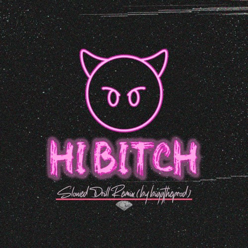 Stream Bhad Bhabie - Hi Bich Slowed Drill (biggtheprod Remix) by ...