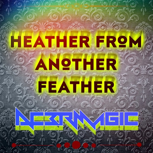Stream Heather from another feather by Ac3rMagic | Listen online for ...