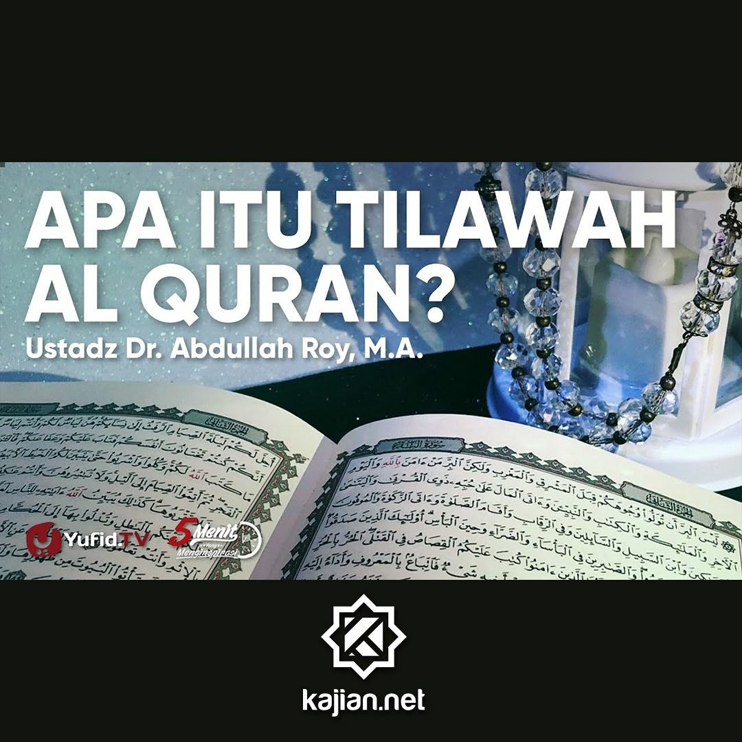 Stream Apa Itu Tilawah Al Quran ? - Ustadz Abdullah Roy by Kajian.net ...