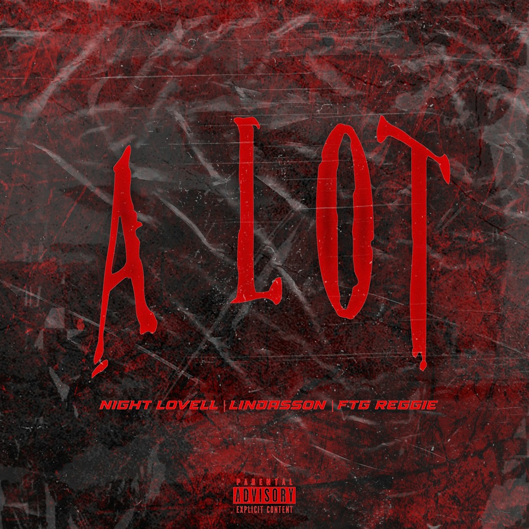 Stream Night Lovell, Lindasson & FTG Reggie - A LOT by LINDASSON ...