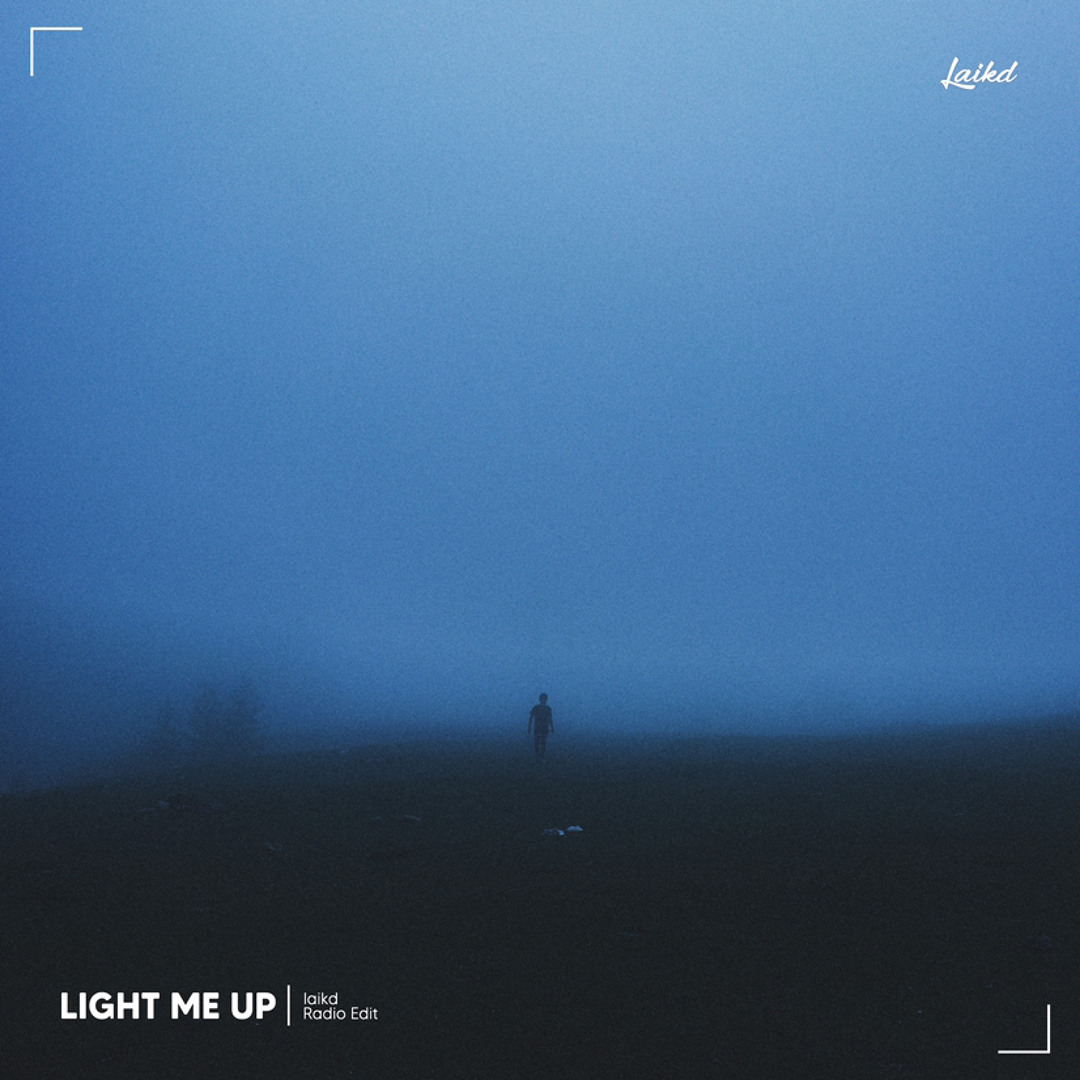 Stream Light Me Up by laikd | Listen online for free on SoundCloud