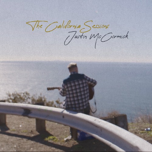 Stream Justin McCormick | Listen to The California Sessions playlist ...