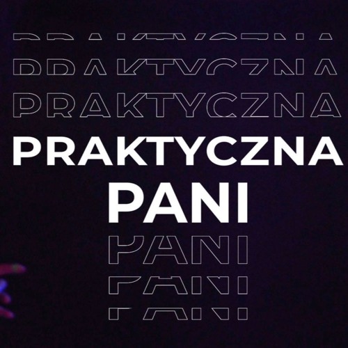 Stream Praktyczna Pani - introduction by Praktyczna Pani aka Practical ...
