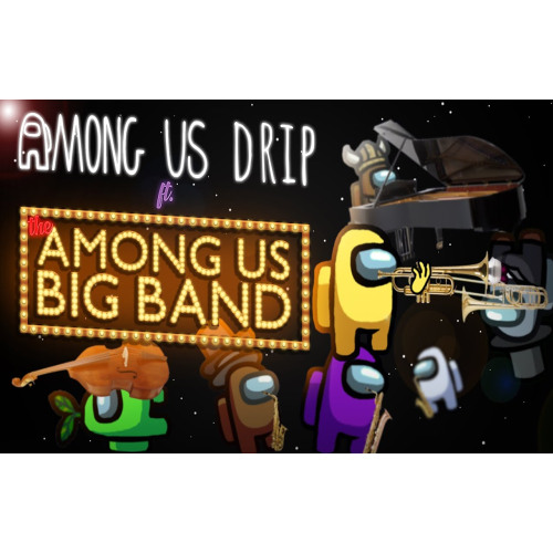 Stream Among Us Drip Theme but its big band jazz by TiramisuYT | Listen ...