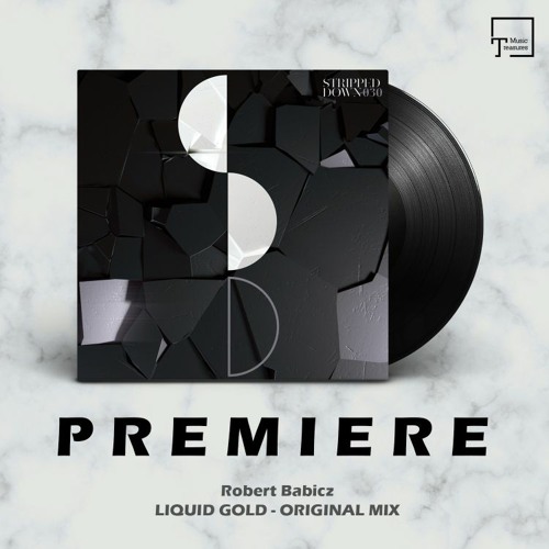 Stream PREMIERE: Robert Babicz - Liquid Gold (Original Mix) [STRIPPED ...