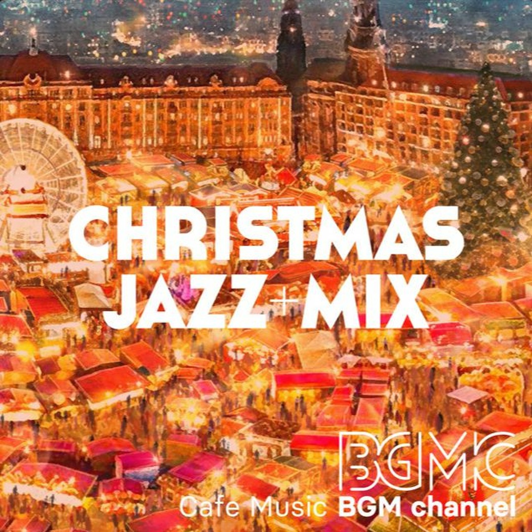 Stream Cafe Music BGM channel | Listen to Christmas Jazz + Mix playlist online for free on ...