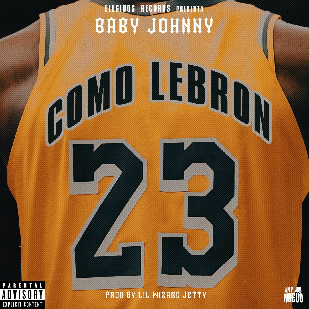 Stream Baby Johnny - 23 Como Lebron by YoSoyBabyJohnny | Listen online ...
