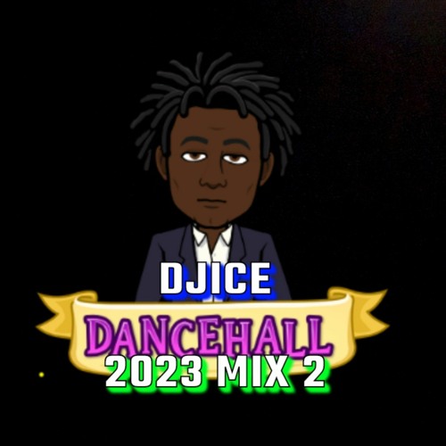 Stream DJICE DANCEHALL 2023 MIX 2 by Dj ICE - UK DJ ICE | Listen online ...