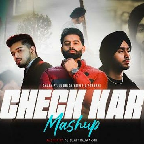 Stream Check Kar X Cheques 320kbps Shubh Ft Parmish Verma And Paradox