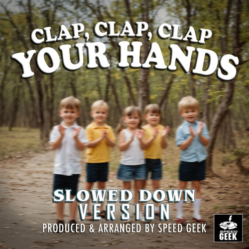 Listen to playlists featuring Clap, Clap, Clap Your Hands (Slowed Down ...