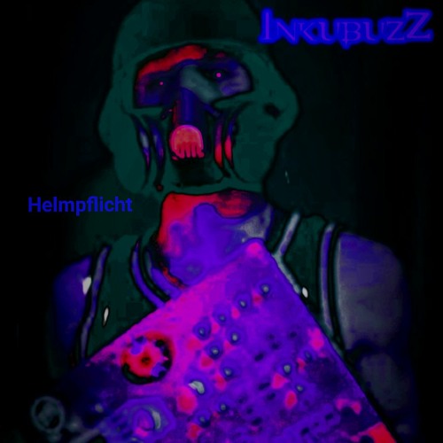 Stream HELMPFLICHT by InkubuzZ.live | Listen online for free on SoundCloud