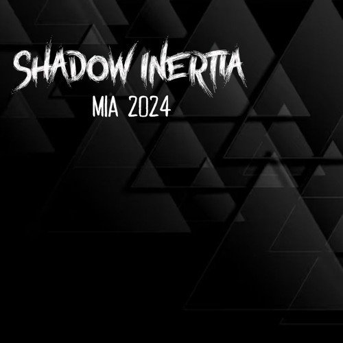 Stream Shadow Inertia~MIA Re-Fix 2024 by Shadow Inertia | Listen online ...