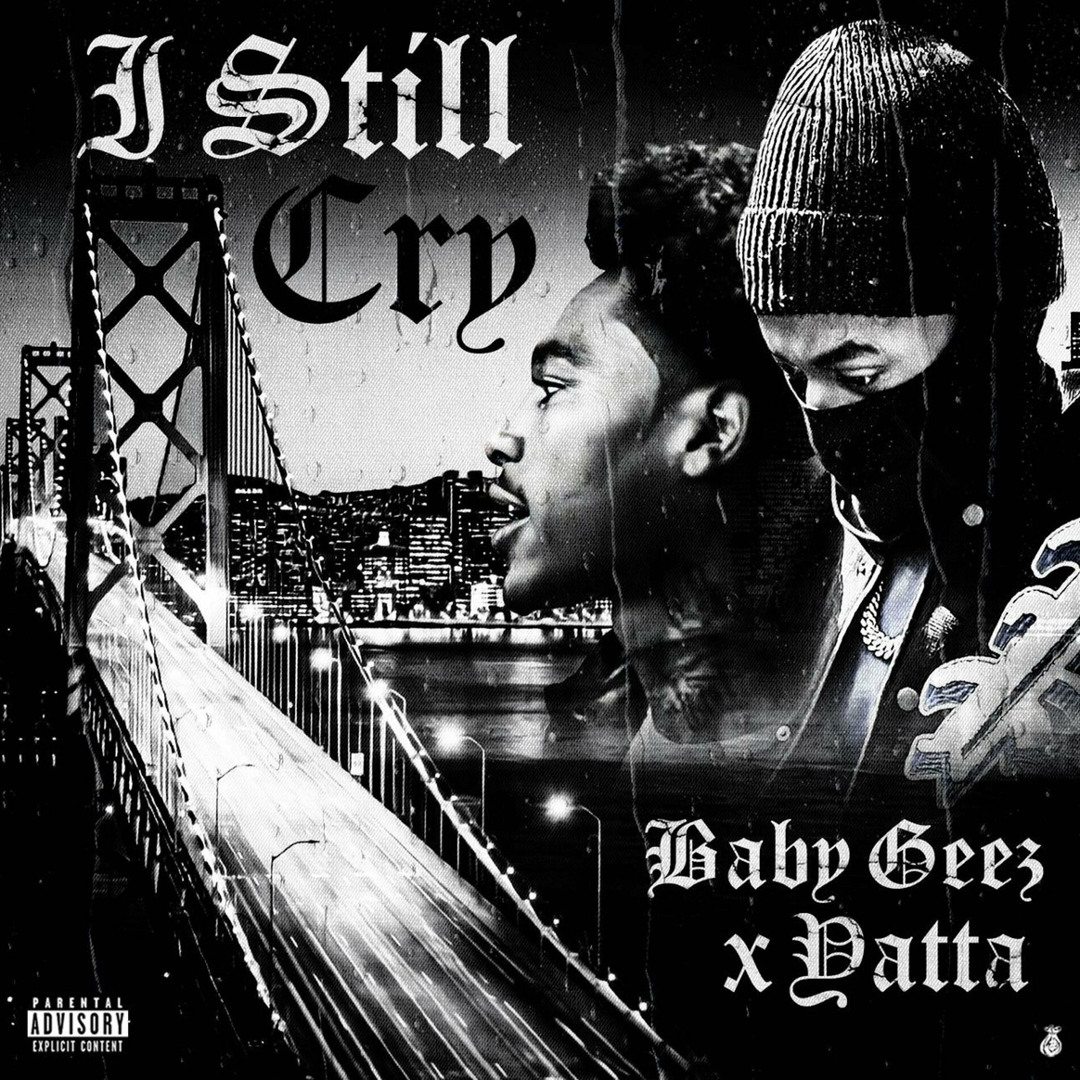 Stream I Still Cry (Feat. Baby Geez) by Yatta | Listen online for free ...