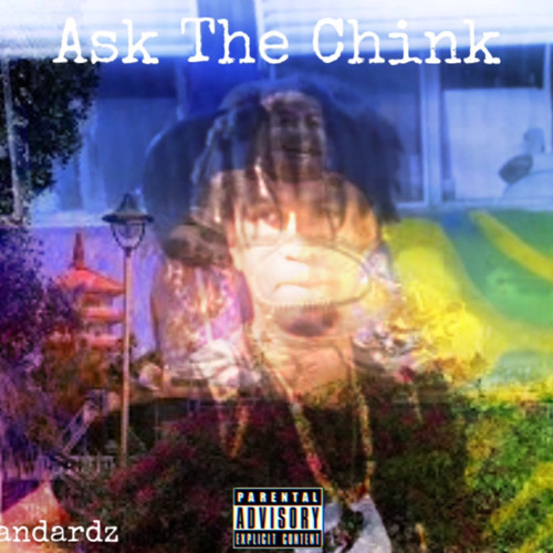 Stream Ask the Chink by Standardz | Listen online for free on SoundCloud
