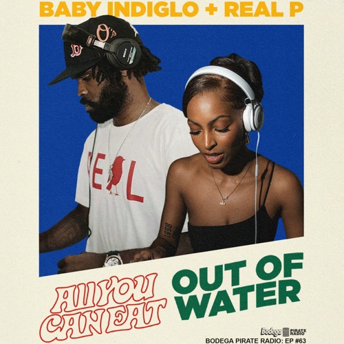 Stream Bodega Pirate Radio: EP #63 - ALLYOUCANEAT (Baby Indiglo + Real ...