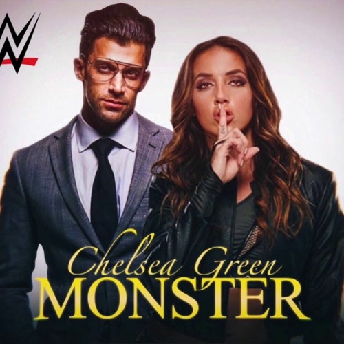 Stream Chelsea Green - Monster (Entrance Theme) by Wickalina Mirela ...