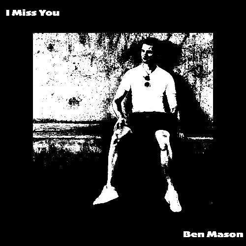 Stream I Miss You by Ben Mason | Listen online for free on SoundCloud