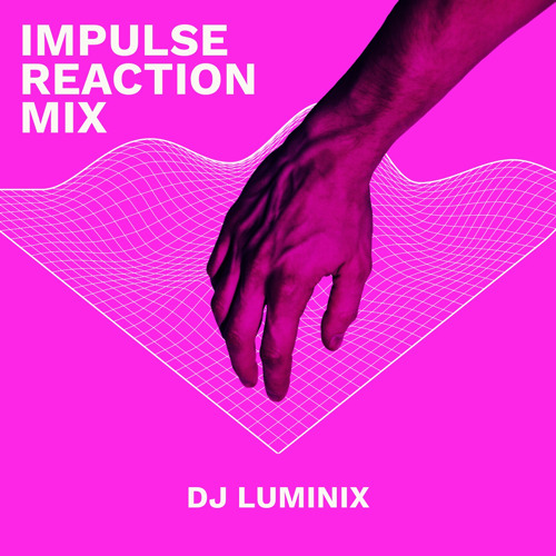 Stream Impulse Reaction Mix - DJ LUMINIX by DJ Luminix | Listen online ...