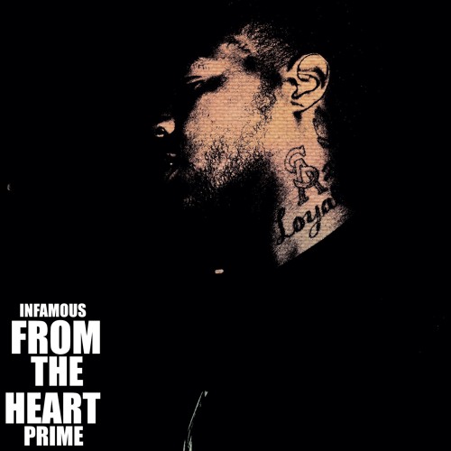 Stream From The Heart - Infamous Prime by INFAMOUS PRIME | Listen ...