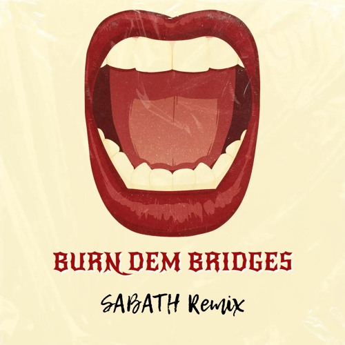 Stream Burn Dem Bridges by SABATH | Listen online for free on SoundCloud