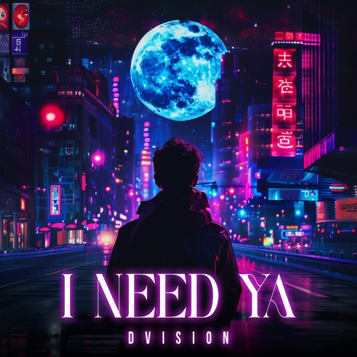 Stream I Need Ya by DVISION | Listen online for free on SoundCloud