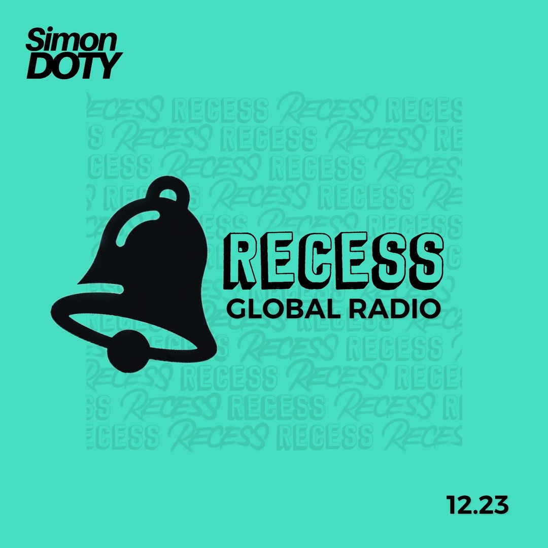 Stream Recess Global Radio - December 2023 - Simon Doty Live from The ...