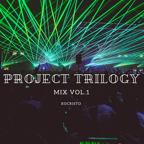 Stream Project Trilogy Mix Vol. 1 by xocristo | Listen online for free ...