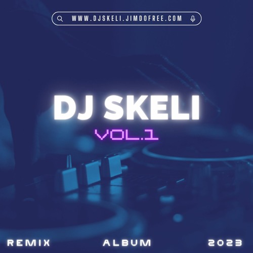 Stream Dj Skeli | Listen to Dj Skeli Album (Vol.1) playlist online for ...