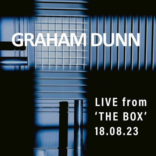Stream G R A H A M D U N N | Listen to Graham Dunn - LIVE from 'THE BOX ...