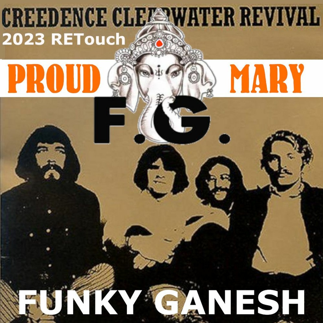 Stream Creedence Clearwater Revival - Proud Mary (Funky Ganesh 2023 ...