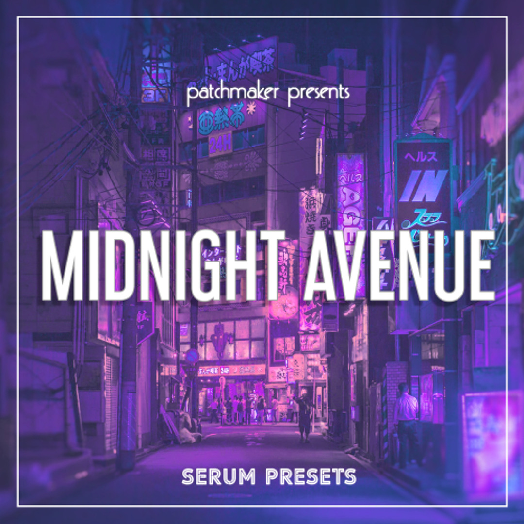 Stream Midnight Avenue for Serum by Patchmaker | Listen online for free on SoundCloud