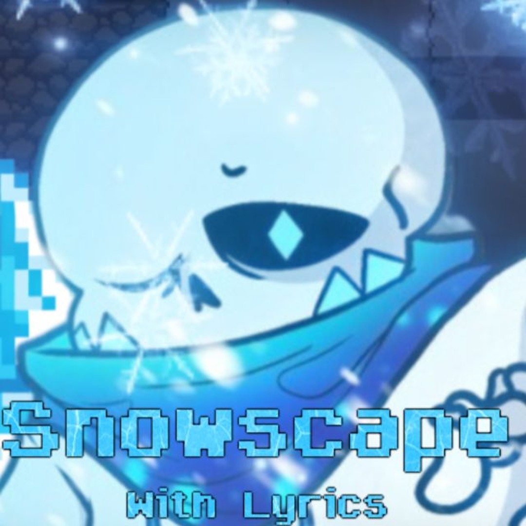 Stream Snowscape With Lyrics (Undertale: Last Corridor, Ice Sans ...