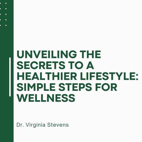 Stream episode Unveiling the Secrets to a Healthier Lifestyle: Simple ... Stream episode Unveiling the Secrets to a Healthier Lifestyle: Simple ...