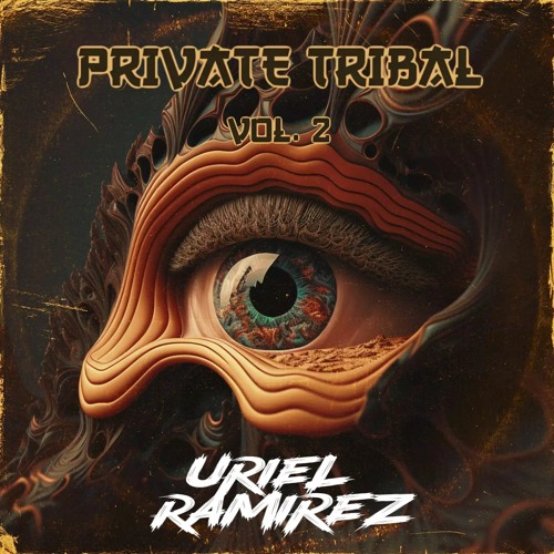 Stream Uriel Ramirez- Private Tribal Vol. 2 (DOWNLOAD NOW) by Uriel Ramírez (Remix & Edit's ...