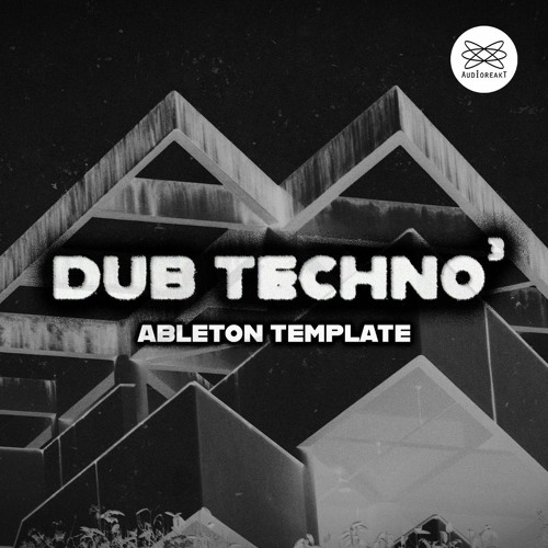 Stream DUB TECHNO 3 ABLETON TEMPLATE by AudioreakT | Listen online for ...