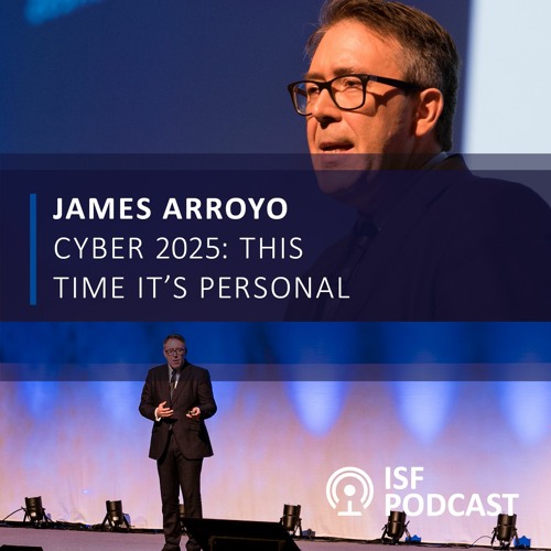 Stream episode James Arroyo: Cyber 2025 - This Time it's Personal by ...