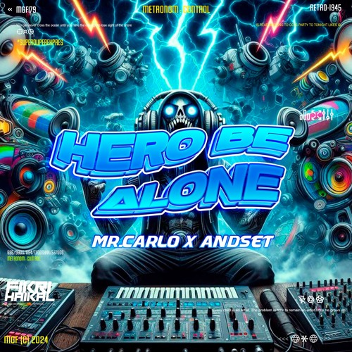 Stream HERO BE ALONE (FIKRYHAIKAL x MR.CARLO x ANDSET)# ...