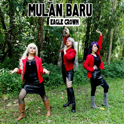 Stream Mulan Baru by Eagle Crown | Listen online for free on SoundCloud