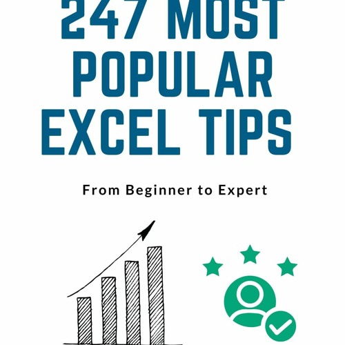 Stream Ebook 247 Most Popular Excel Tips : From Beginner to Expert free ... Stream Ebook 247 Most Popular Excel Tips : From Beginner to Expert free ...