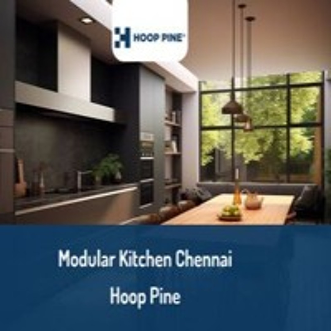 Stream episode Modular Kitchen Chennai - Hoop Pine by Hoop Pine podcast ...
