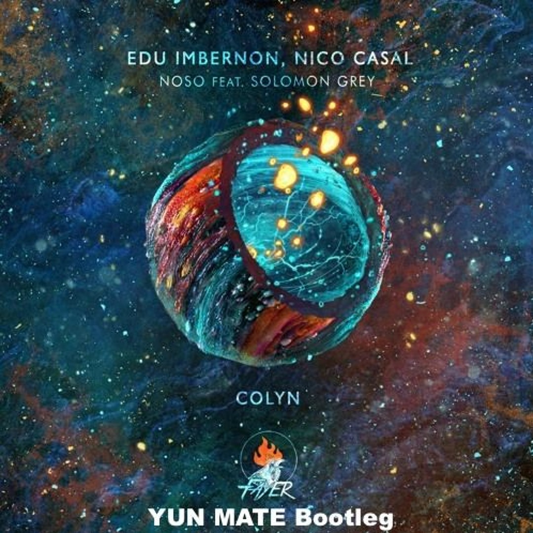 Stream Edu Imbernon , Nico Casal, Vs Colyn, Feat.Solomon Grey - Noso ...