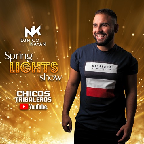 Stream DJ NICOLÁS KAYAN - SPRING LIGHTS SHOW by Chicos Tribaleros Chile ...