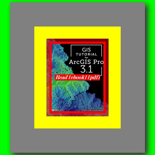Stream Read [ebook] [pdf] GIS Tutorial for ArcGIS Pro 3.1 by Wilpen L ...