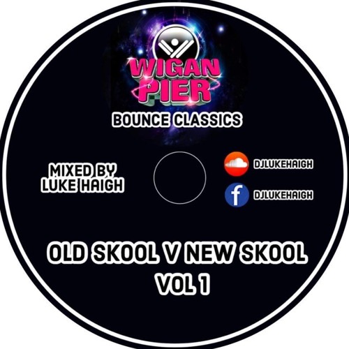 Stream WIGAN PIER x BOUNCE CLASSICS (OLD SKOOL v NEW SKOOL VOL 1) by ...