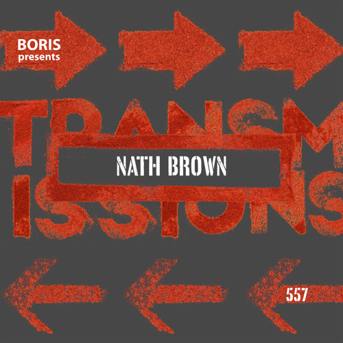 Stream Transmissions 557 with Nath Brown by BORIS | Listen online for ...